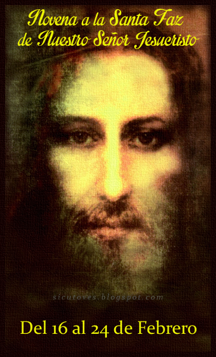 [DIFUNDE TU FE CATOLICA] NOVENA A LA SANTA FAZ de Nuestro Señor ...