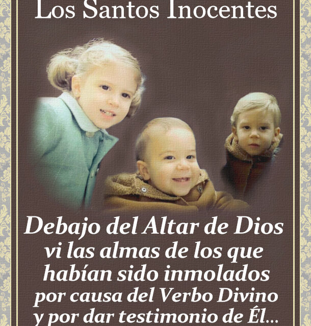 [DIFUNDE Tu FE CATOLICA] LOS SANTOS INOCENTES, INMOLADOS POR CAUSA DEL ...